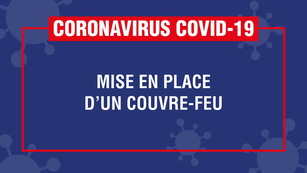 Après le confinement, le couvre feu à partir du 15 décembre 2020 ...